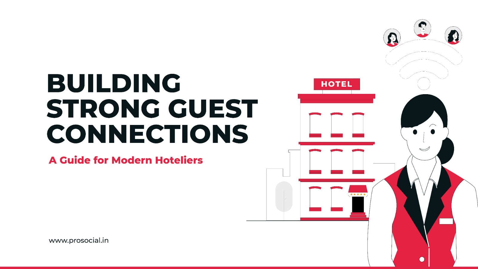 Building Strong Guest Connections: A Guide for Modern Hoteliers